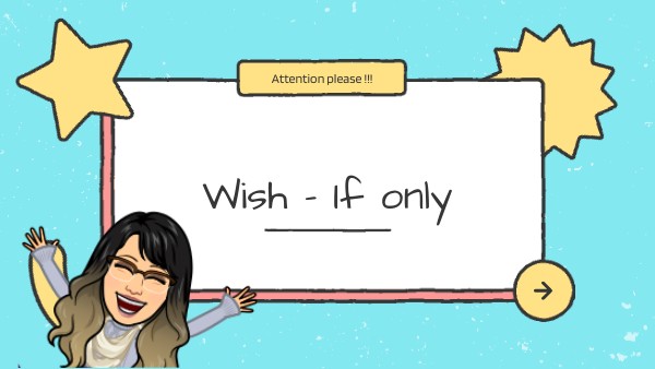 PRESENTATION WISH / IF ONLY | Genially