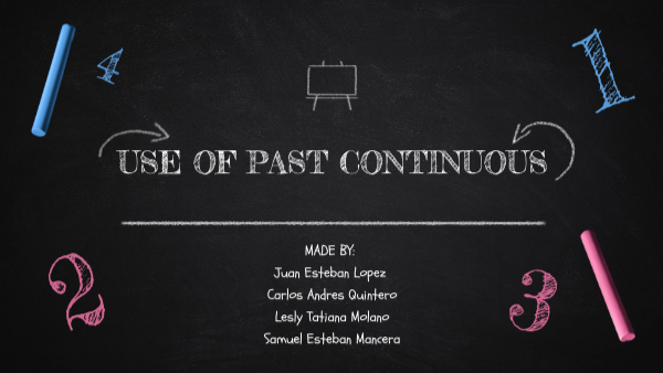 USE FOR PRESENTE CONTINUOUS AND PAST CONTINUOUS | Genially