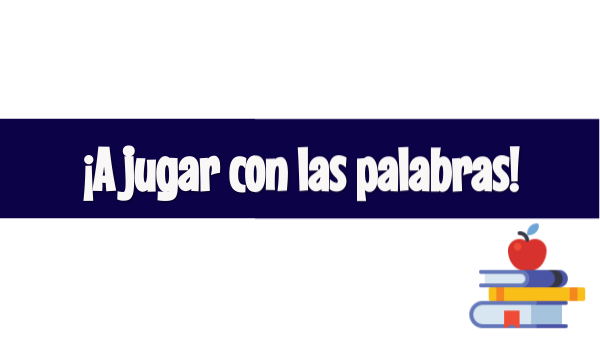 ¡A jugar con las palabras!