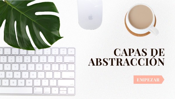CAPAS DE ABSTRACCION | Genially