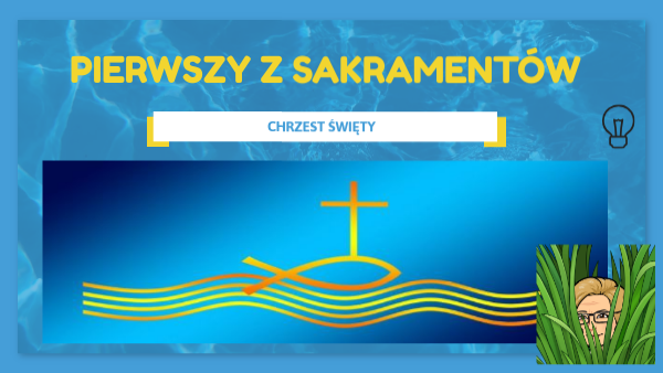PIERWSZY SAKRAMENT | Genially