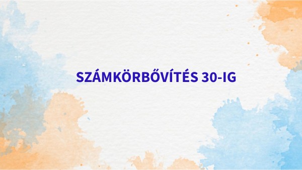 Számkörbővítés 0-30-ig | Genially