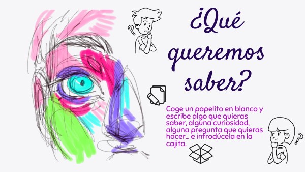 ¿QUÉ QUEREMOS SABER?