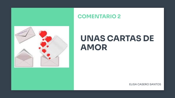 COMENTARIO 2:UNAS CARTAS DE AMOR | Genially