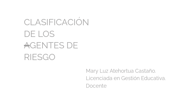 CLASIFICACIÓN DE LOS AGENTES DE RIESGO | Genially