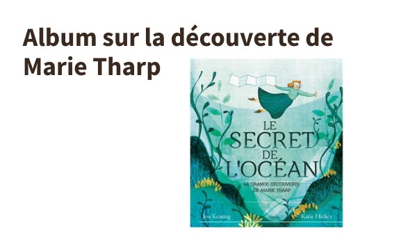 Les secrets de l'océan - Marie THARP | Genially