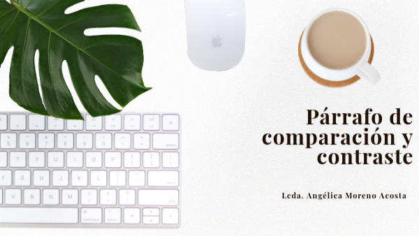 Párrafo de comparación y contraste.