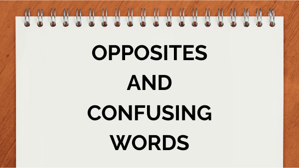 Opposite words / Confusing words | Genially