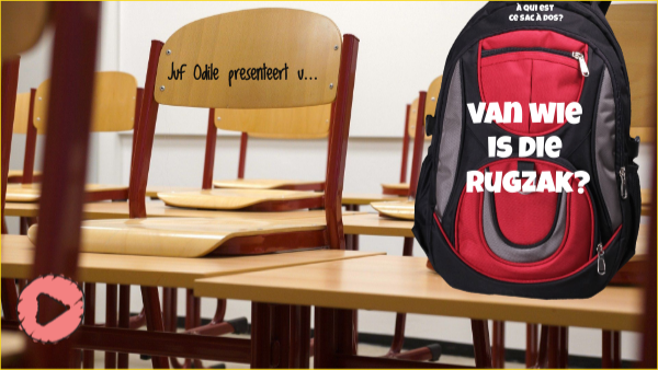 Van wie is die rugzak? | Genially