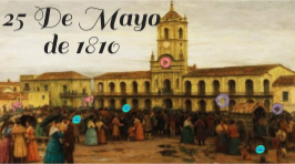 25 de Mayo de 1810 | Genially