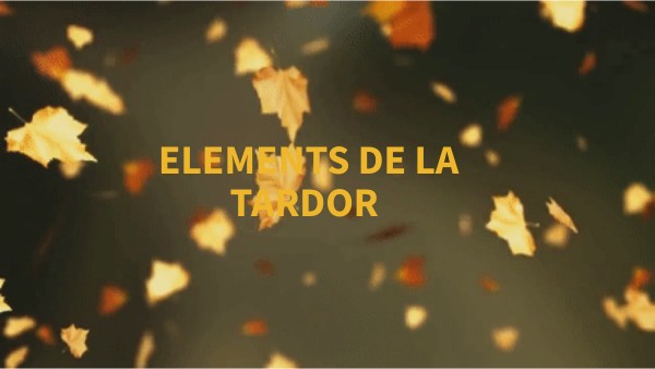 ELEMENTS DE LA TARDOR P3 | Genially