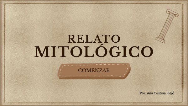 PRESENTACIÓN NARRATIVA RELATO MITOLÓGICO | Genially
