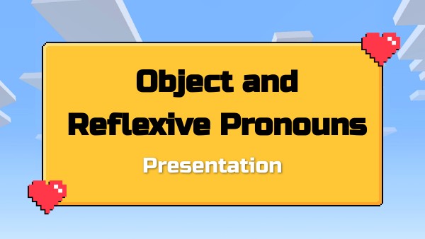 OBJECT AND REFLEXIVE PRONOUNS | Genially