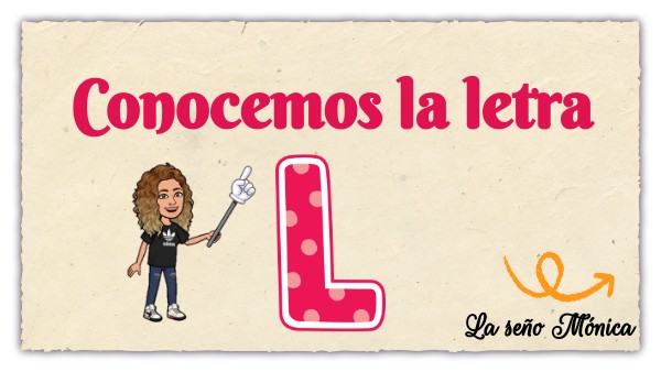 CONOCEMOS LA LETRA L | Genially