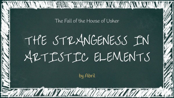 The Strangeness in Artistic Elements - The fall of the House of Usher ...