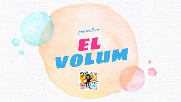 EL VOLUM | Genially