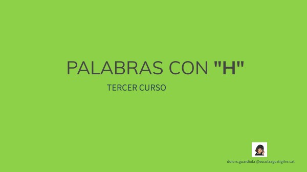 PALABRAS CON H | Genially