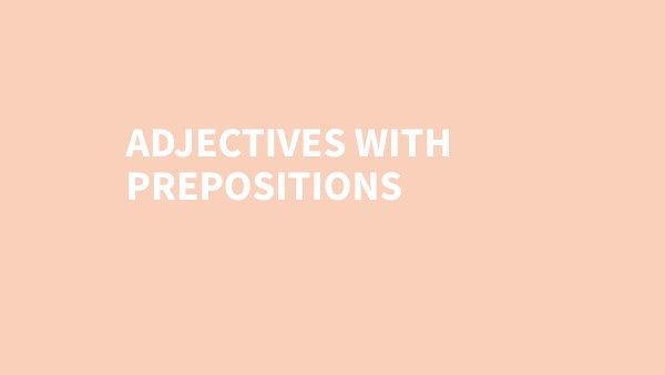 ADJECTIVES WITH PREPOSITIONS | Genially