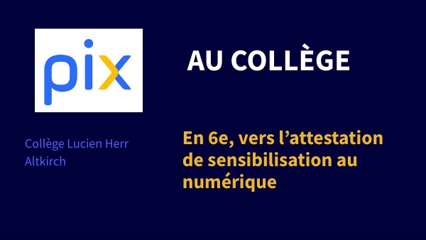 PIX 6e eleve SENSIBILISATION AU NUMERIQUE | Genially