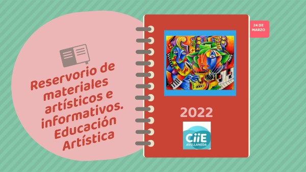 RESERVORIO DE MATERIALES INFORMATIVOS. EDUCACIÓN ARTÍSTICA | Genially