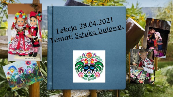 Sztuka ludowa kl. 3 GwK | Genially