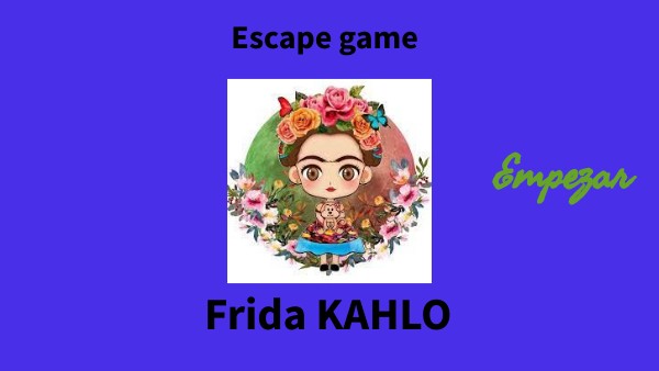 ESCAPE ROOM FRIDA KAHLO | Genially