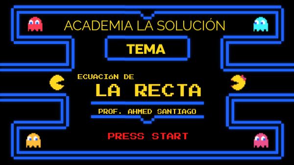 ECUACIÓN DE LA RECTA | Genially