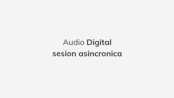 sesion asincronica audio digital audio 1 | Genially