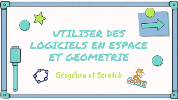 utiliser des logiciels en espace et géométrie