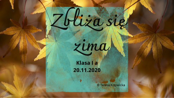 Zbliża się zima- 20.11.2020 | Genially