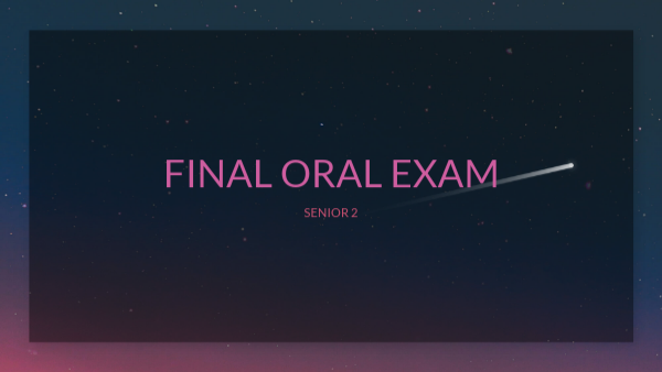 FINAL ORAL EXAM SENIOR 2