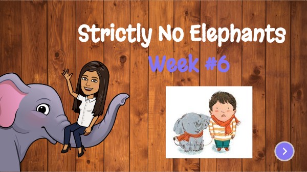 Week 6- Strictly No Elephants | Genially