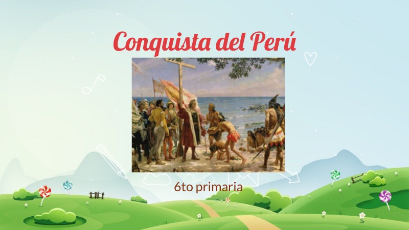 conquista del peru 6to pim | Genially