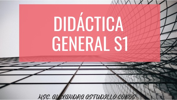 DIDÀCTICA GENERAL SEMANA 4 S1 | Genially