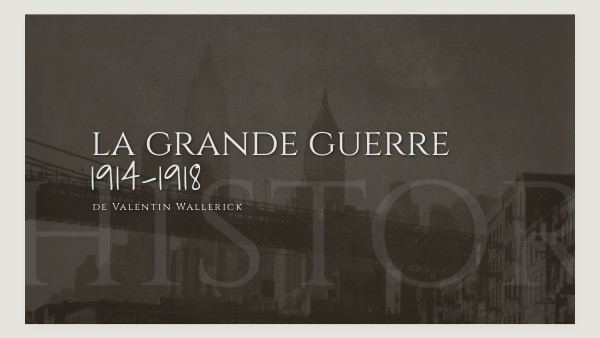 PRESENTATION GUERRE 14 18 | Genially