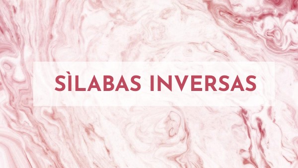 SÌLABAS INVERSAS - LENGUAJE | Genially