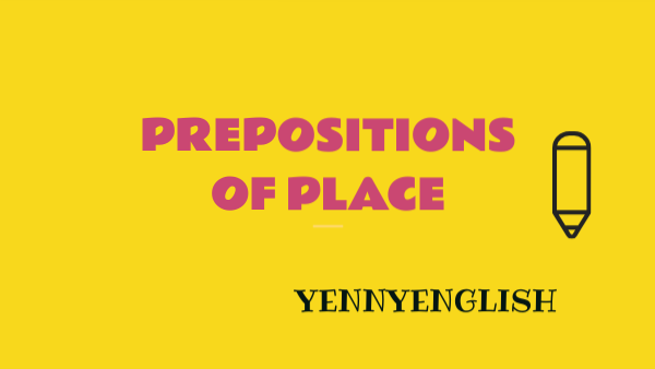 PREPOSITIONS OF PLACE YENNYENGLISH | Genially