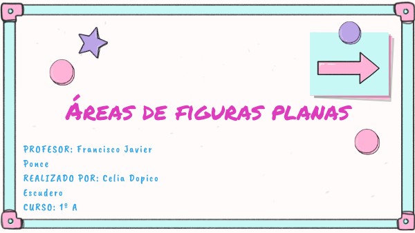 Áreas de la figuras planas Celia 1º ESO | Genially