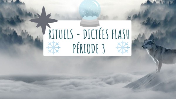 Dictées Flash 5e période 3 | Genially