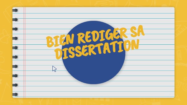 Bien rédiger sa dissertation | Genially