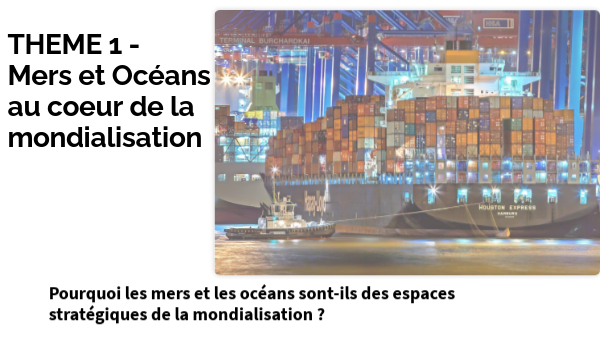 Thème 1 Géo Mers et Océans au cœur de la mondialisation | Genially