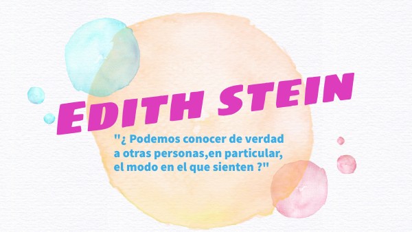 EDITH STEIN- LAURA GALINDO DIAZ | Genially