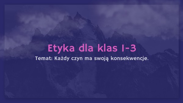 Etyka 1-3 konsekwencja | Genially
