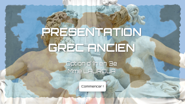 Présentation grec ancien Mme LAUROUA | Genially