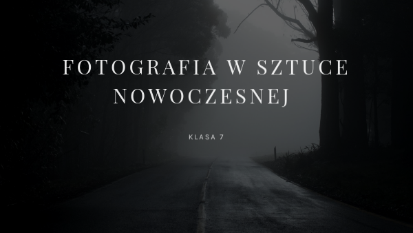 fotografia w sztuce współczesnej | Genially