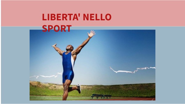 LIBERTA' NELLO SPORT | Genially