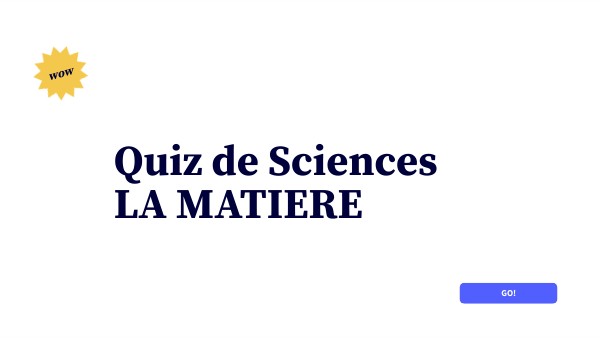 Quiz la matière