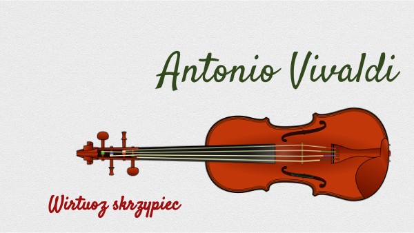 Wirtuoz skrzypiec - Antonio Vivaldi | Genially