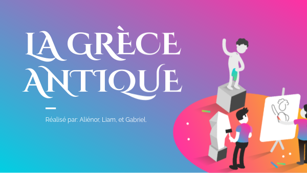 exposé Grèce Antique | Genially