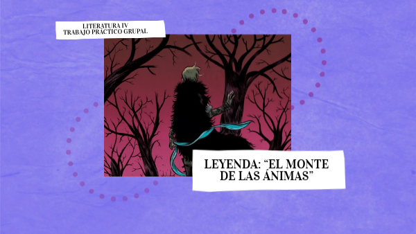 Leyenda: “El monte de las ánimas”, de Gustavo Adolfo Bécquer. | Genially